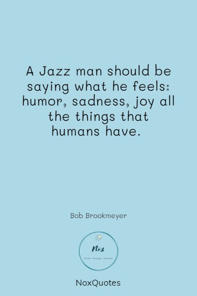Jazz Quotes That'll Make Your Heart Dance - Nox Quotes