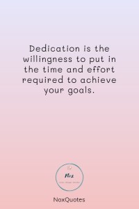 Dedication Quotes to Fuel Your Commitment - Nox Quotes