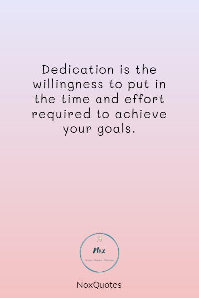 Dedication Quotes to Fuel Your Commitment - Nox Quotes