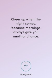 Cheer Up Quotes: A Dose of Happiness for Every Day - Nox Quotes